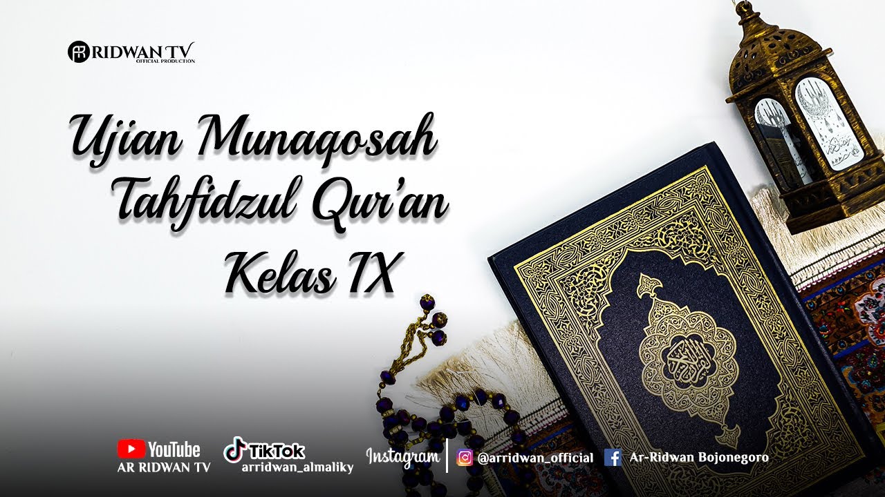 🔴 LIVE STREAM UJIAN MUNAQOSAH TAHFIDZUL QUR'AN KELAS IX AR-RIDWAN AL ...