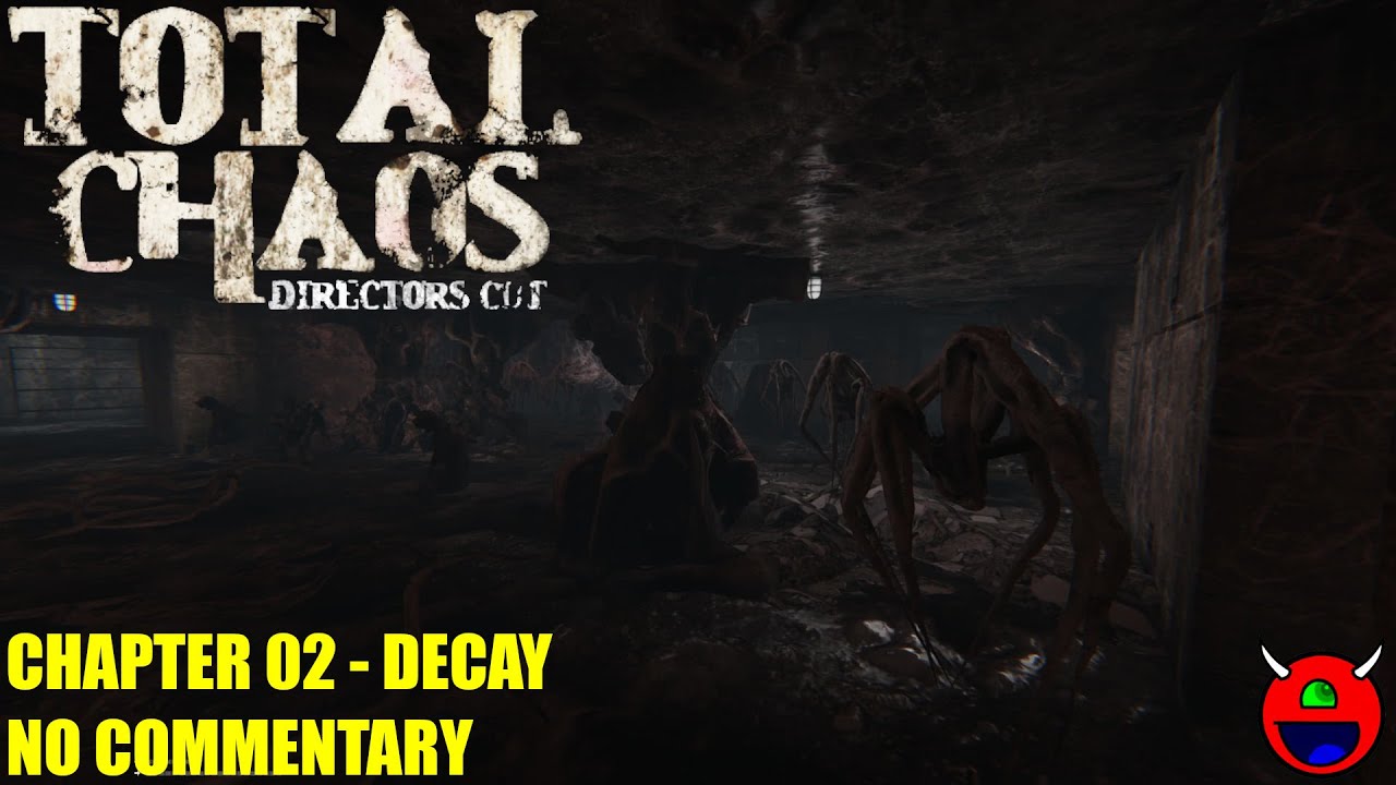 Total Chaos: Director's Cut - Chapter 2: Decay - No Commentary - YouTube