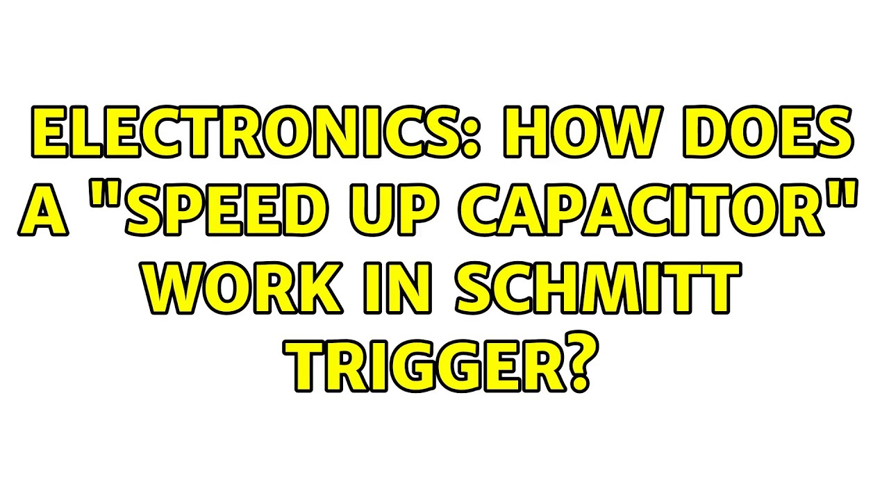 Electronics: How does a "speed up capacitor" work in Schmitt trigger ...