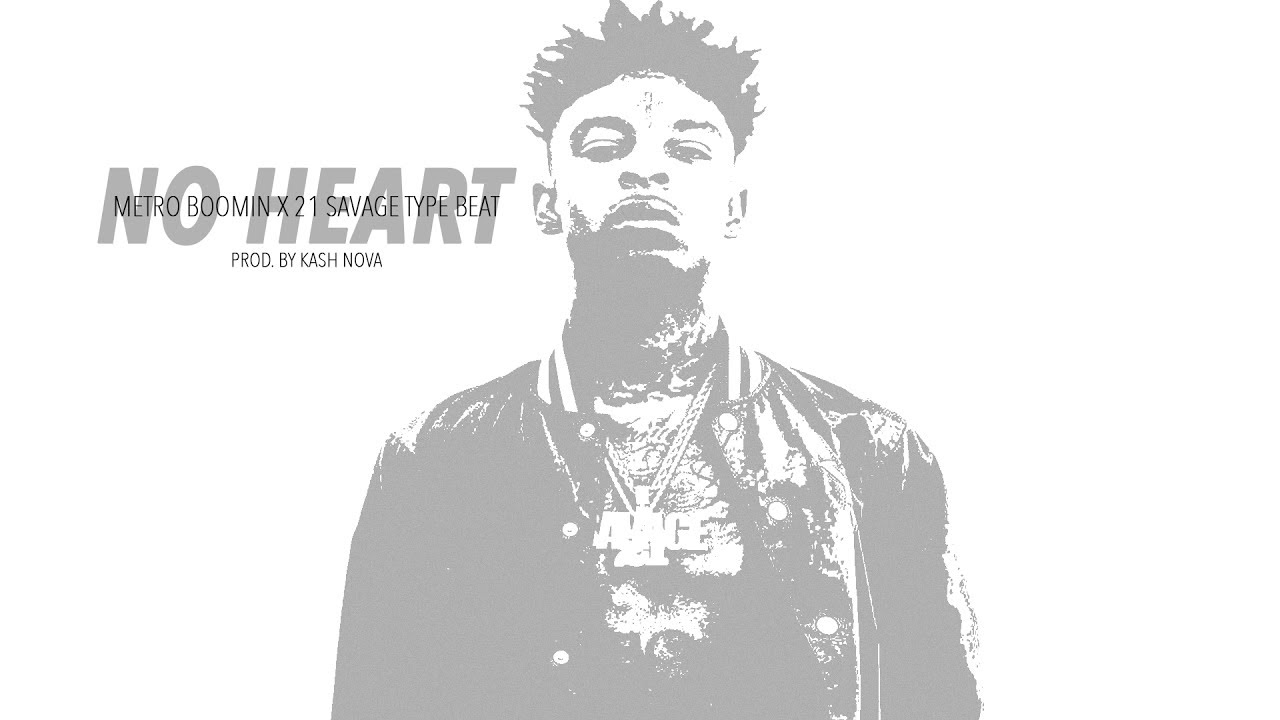 "No Heart" (Metro Boomin, 21 Savage Type Beat 2017) Prod. By Kash Nova ...