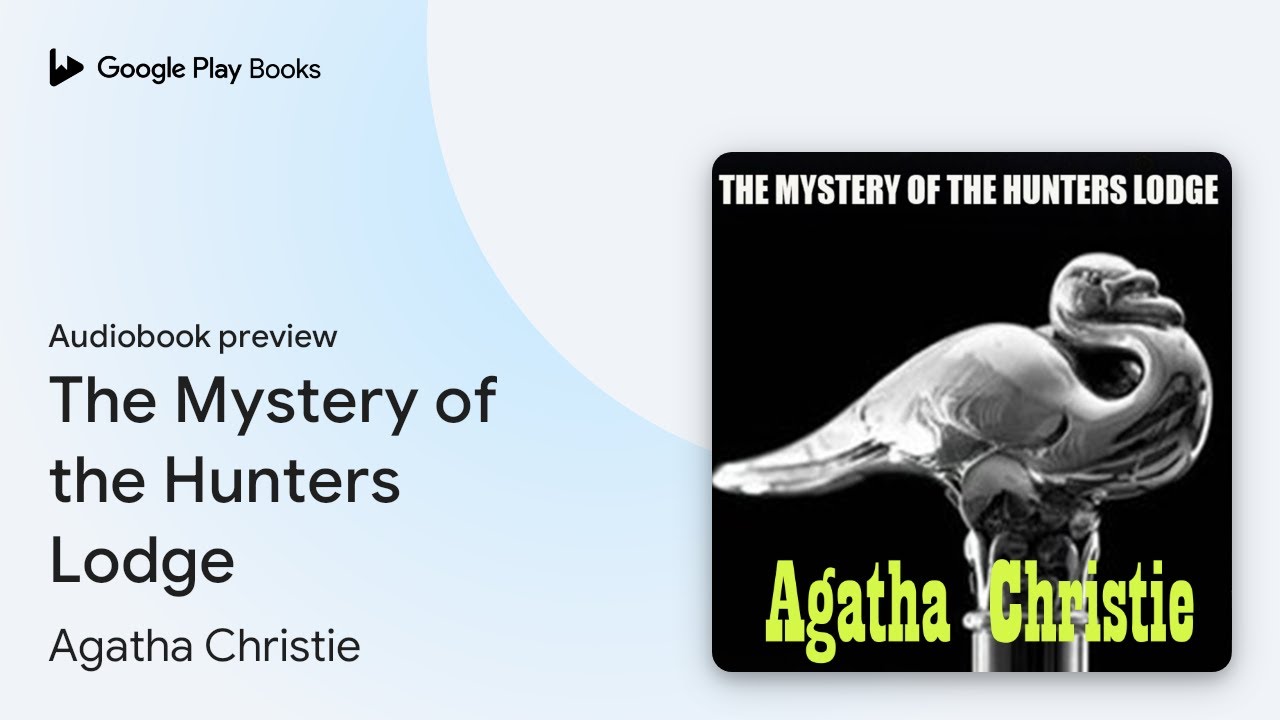 The Mystery of the Hunters Lodge by Agatha Christie · Audiobook preview ...