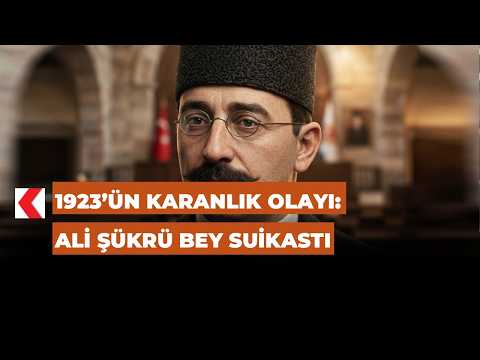 1923’ün karanlık olayı: Ali Şükrü Bey suikastı