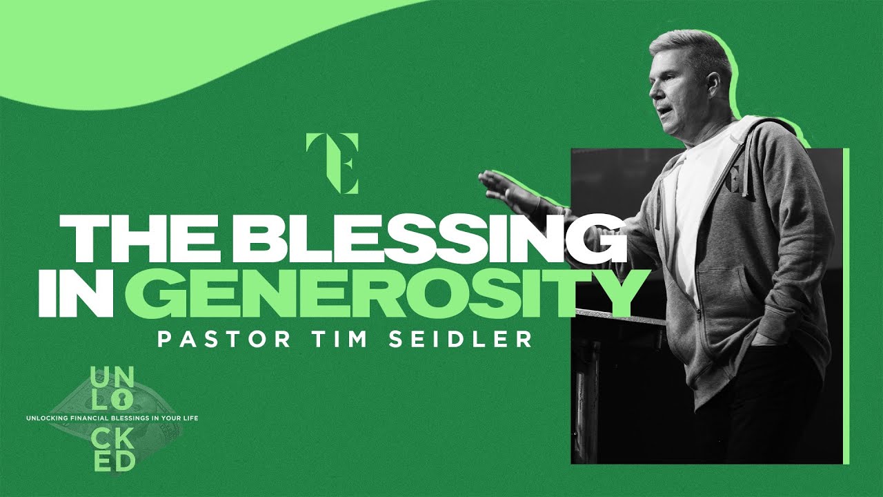 Tim Seidler | "The Blessing In Generosity" | Unlocked (wk 2) - YouTube