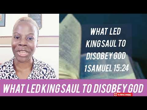 WHAT LED KING SAUL TO DISOBEY GOD ! 1 Samuel 15:24. ( 1Samuel15) - YouTube