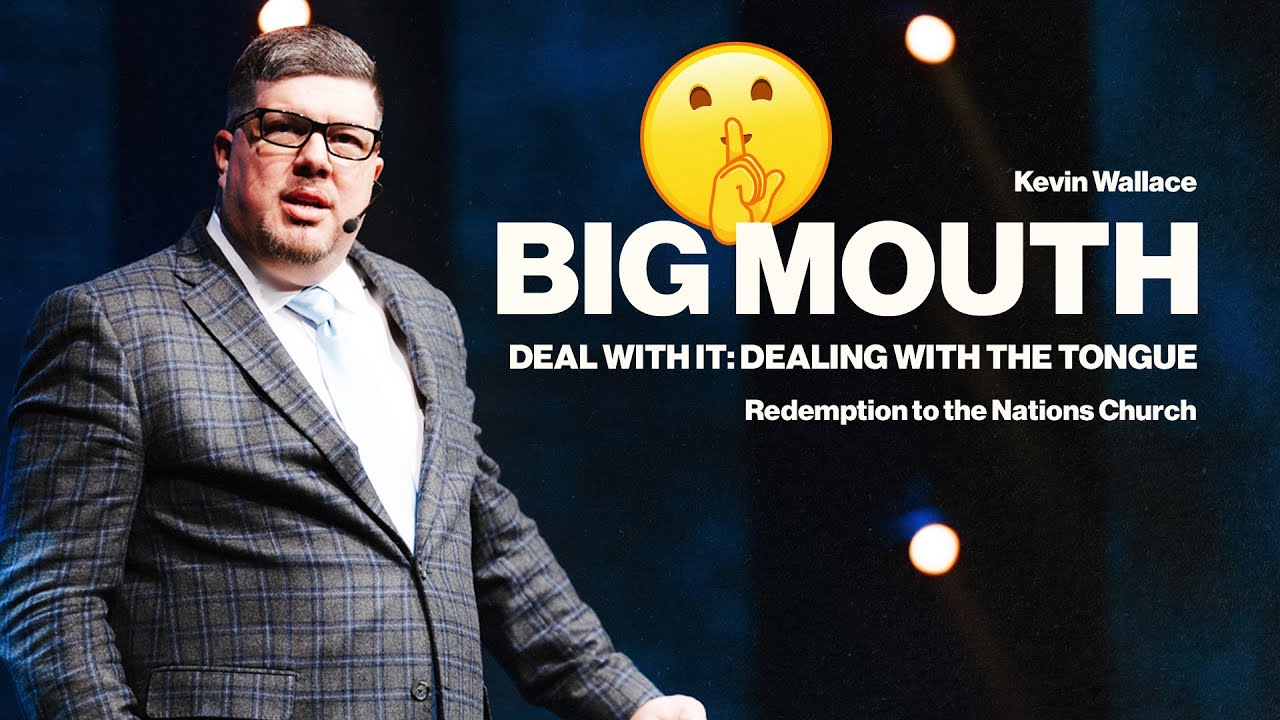 Big Mouth | Deal with It: Dealing With The Tongue | Kevin Wallace - YouTube