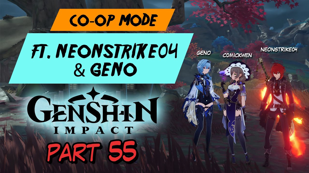 Genshin Impact Grind Gameplay Part 55 ft. Neonstrike04 and Geno - YouTube