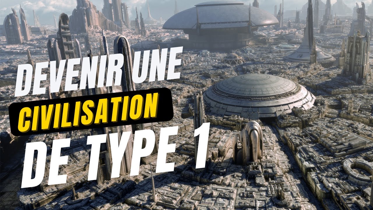 🌍 Comment devenir une civilisation de type 1 ? L'échelle de Kardashev ...