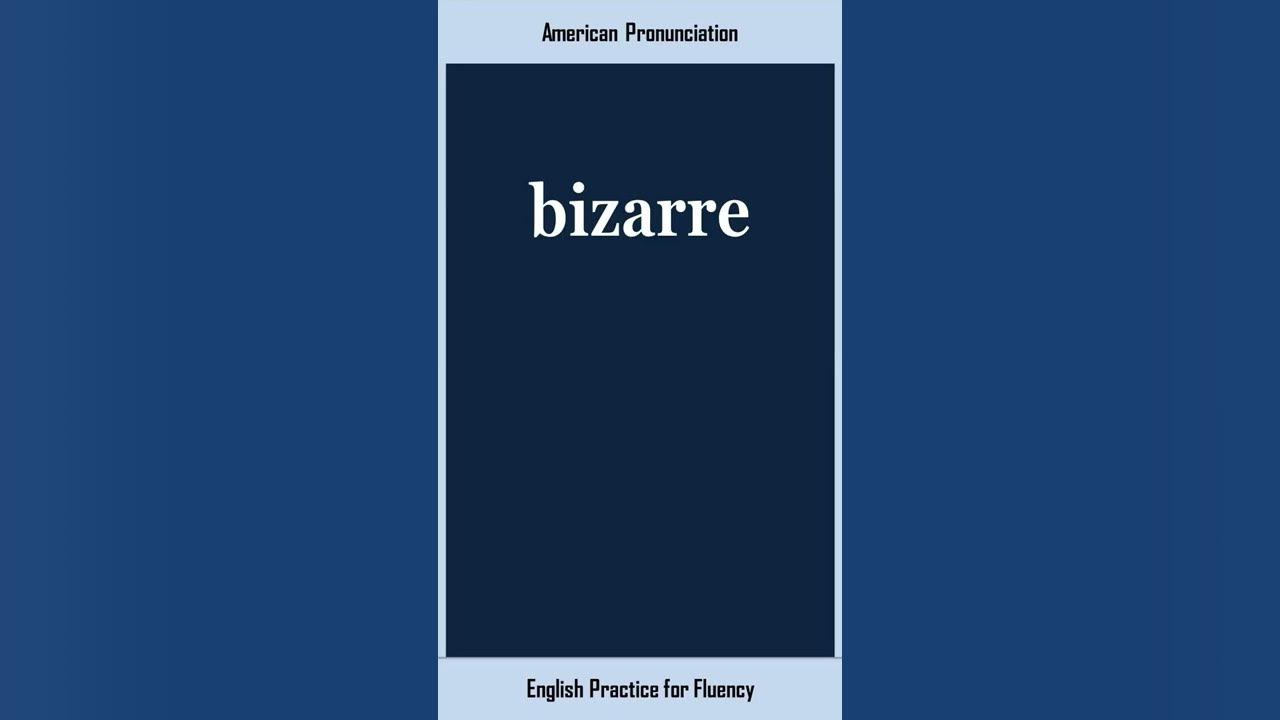 Bizarre How To Say Or Pronounce BIZARRE In American British English bizarre-how-to-say-or-pronounce-bizarre-in-american-british-english