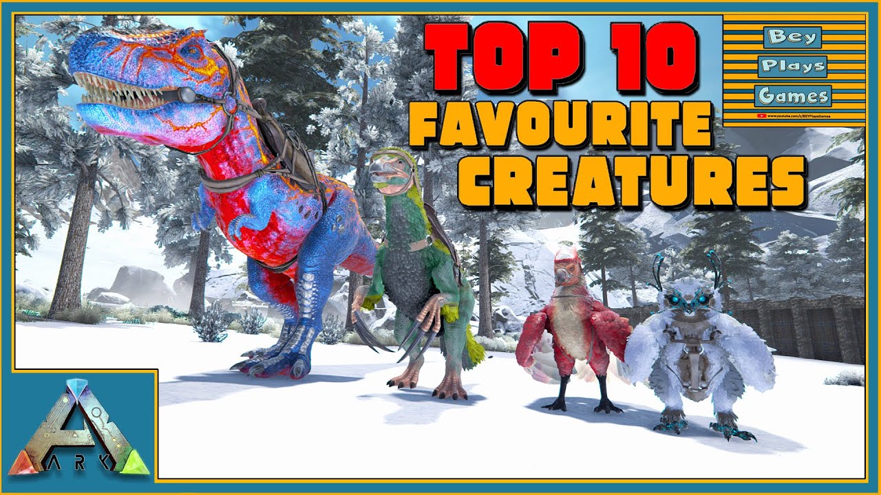 ARK: My TOP 10 FAVORITE DINOS & CREATURES In 2021! - YouTube