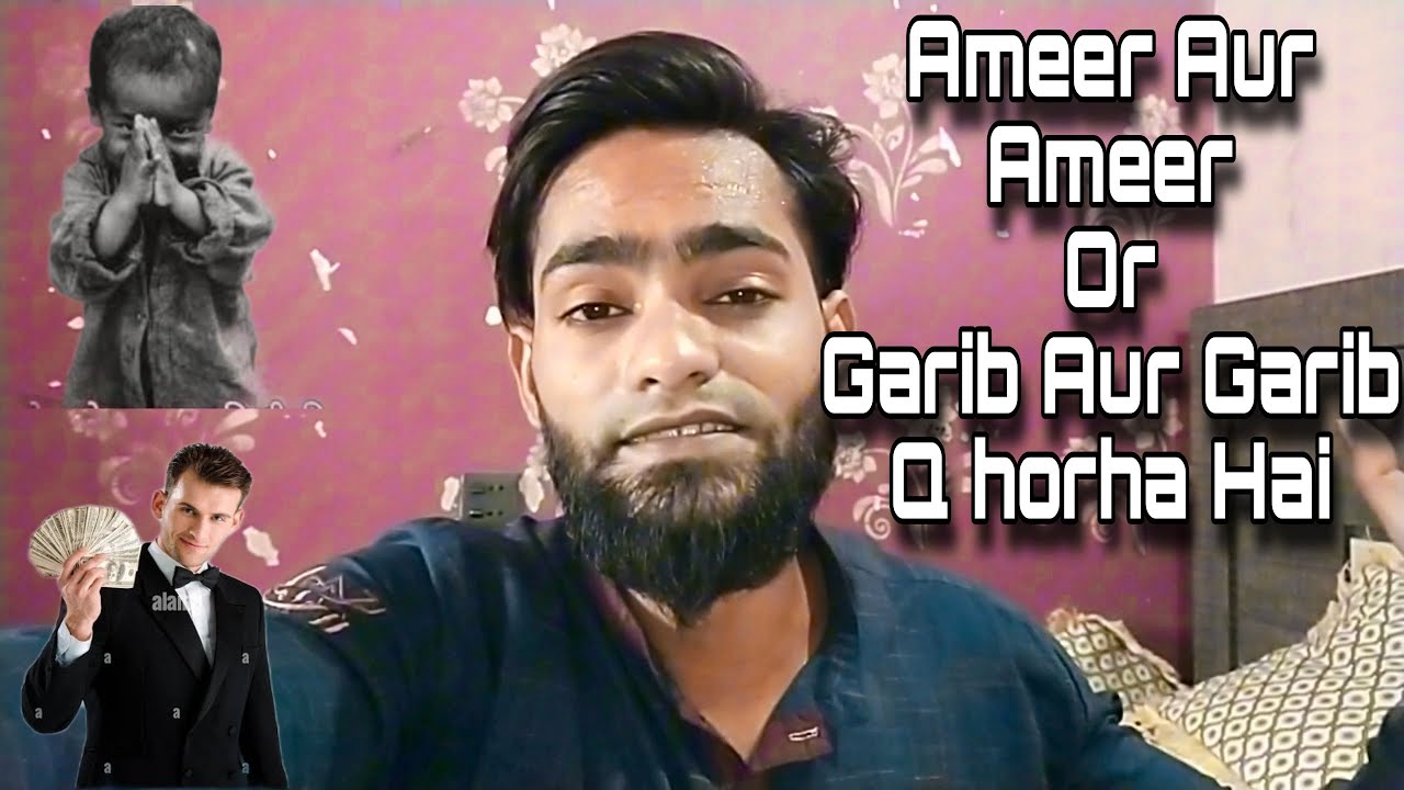 Ameer aur Ameer or Garib Aur Garib Q Horha Hai | Aao Kuch Islamic Baten ...