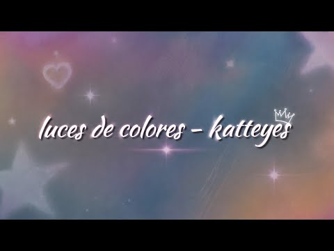 LUCES DE COLORES  - Katteyes (Official Video Lyric) - (Preview)