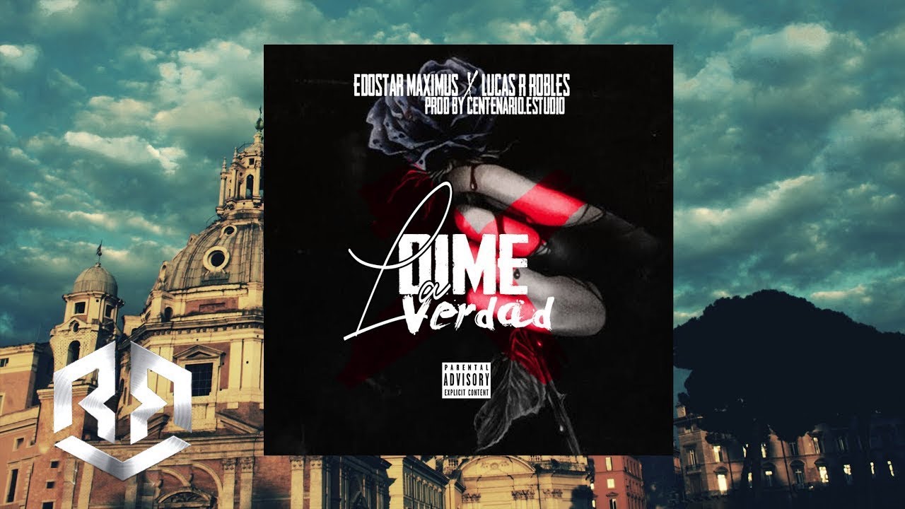 Edostar Maximus, Lucas R Robles - Dime La Verdad - YouTube