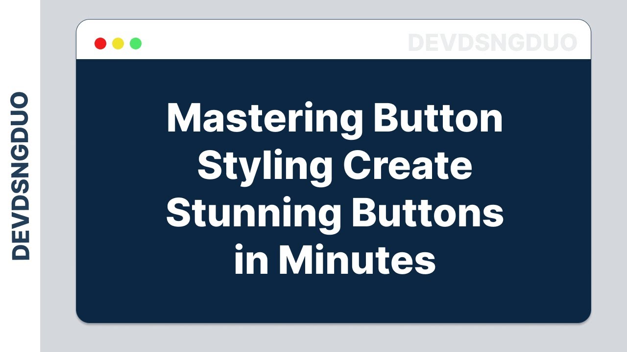Mastering Button Styling Create Stunning Buttons in Minutes - YouTube