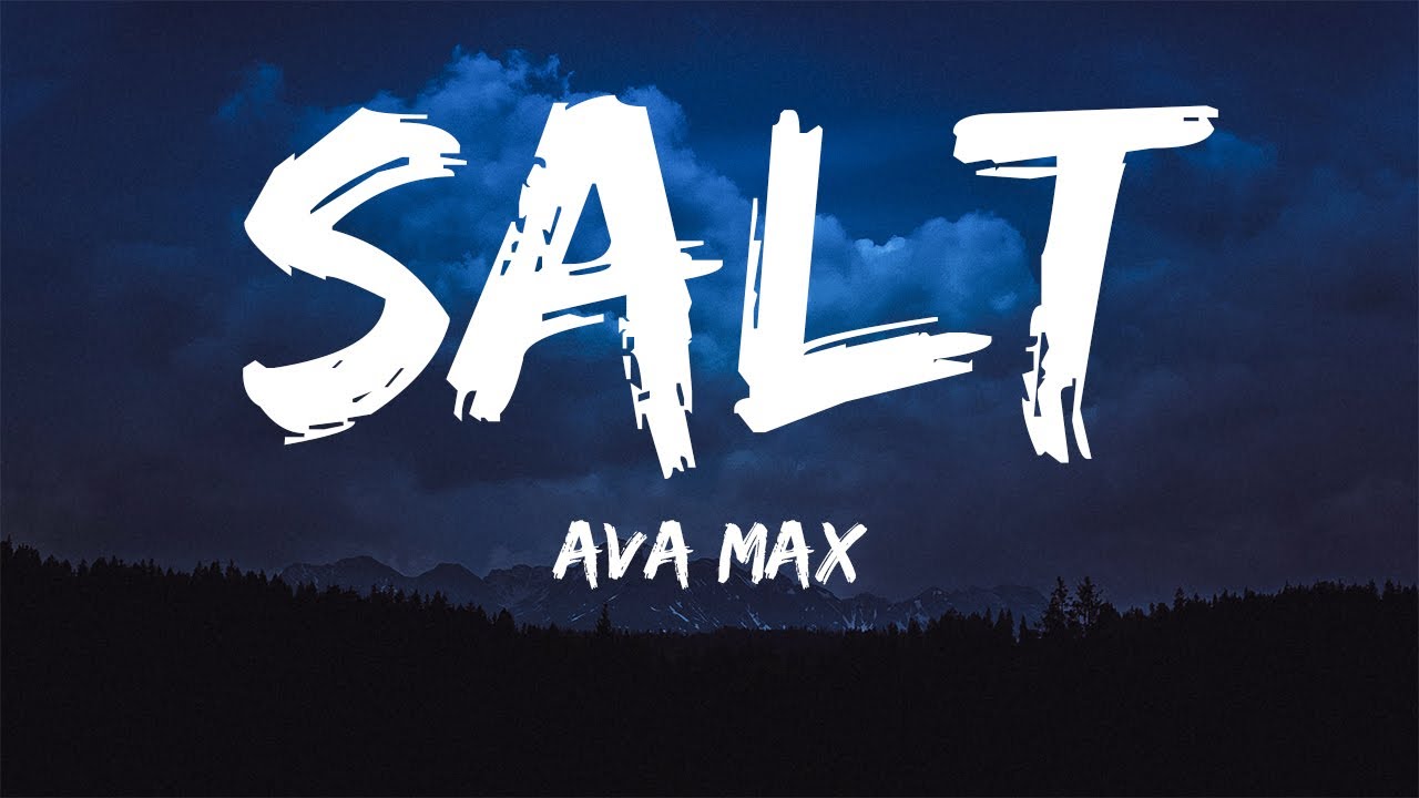 Ava Max - Salt (Lyrics) - YouTube