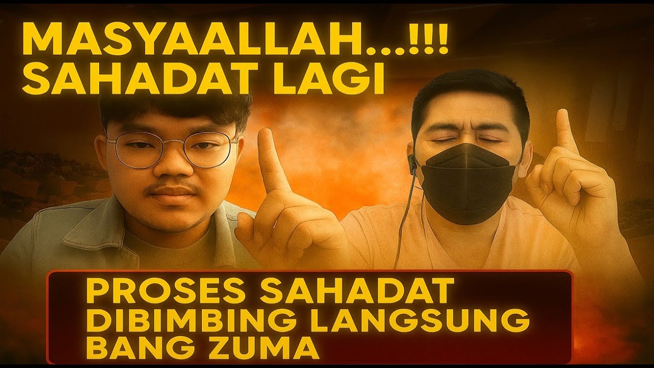 SAHADAT LAGI‼️PROSES SAHADAT DIBIMBING LANGSUNG BANG ZUMA - YouTube