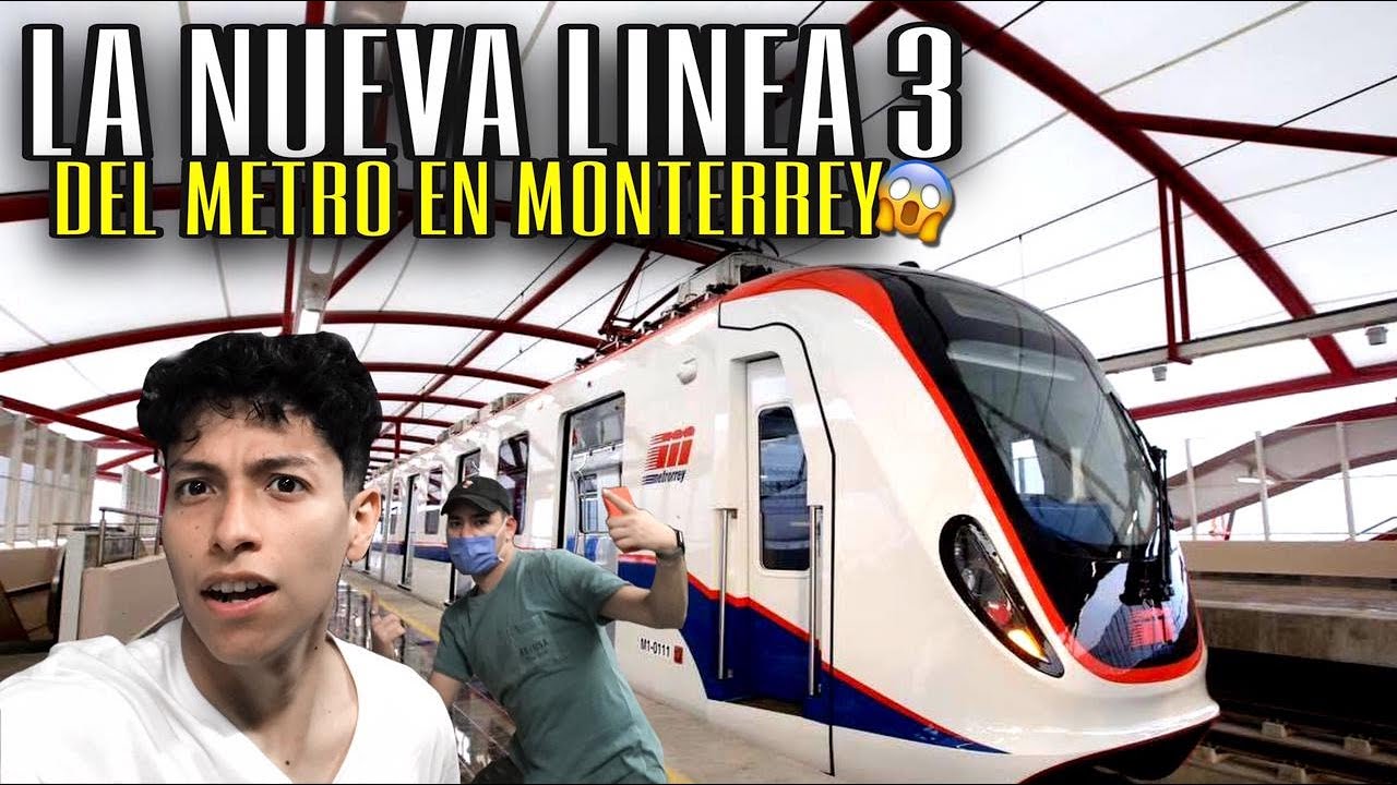 Así es LA NUEVA LÍNEA 3 DEL METRO en Monterrey ¿es buena? 🤔 - YouTube