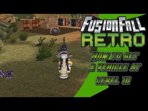 How to get a vehicle at level 10 - FusionFall Retro - YouTube