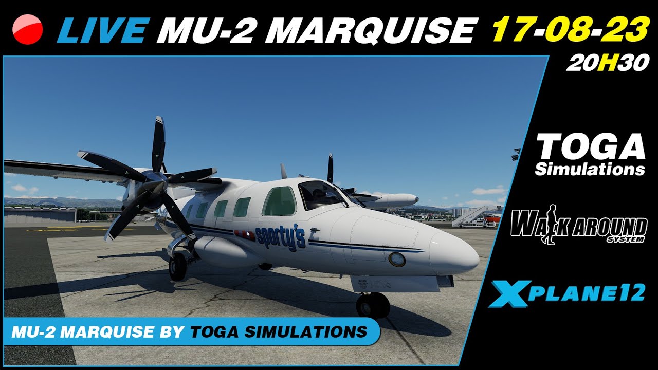 🔴 [ Live FR X-Plane 12 ] MU-2 Marquise By TOGA Simulations - YouTube