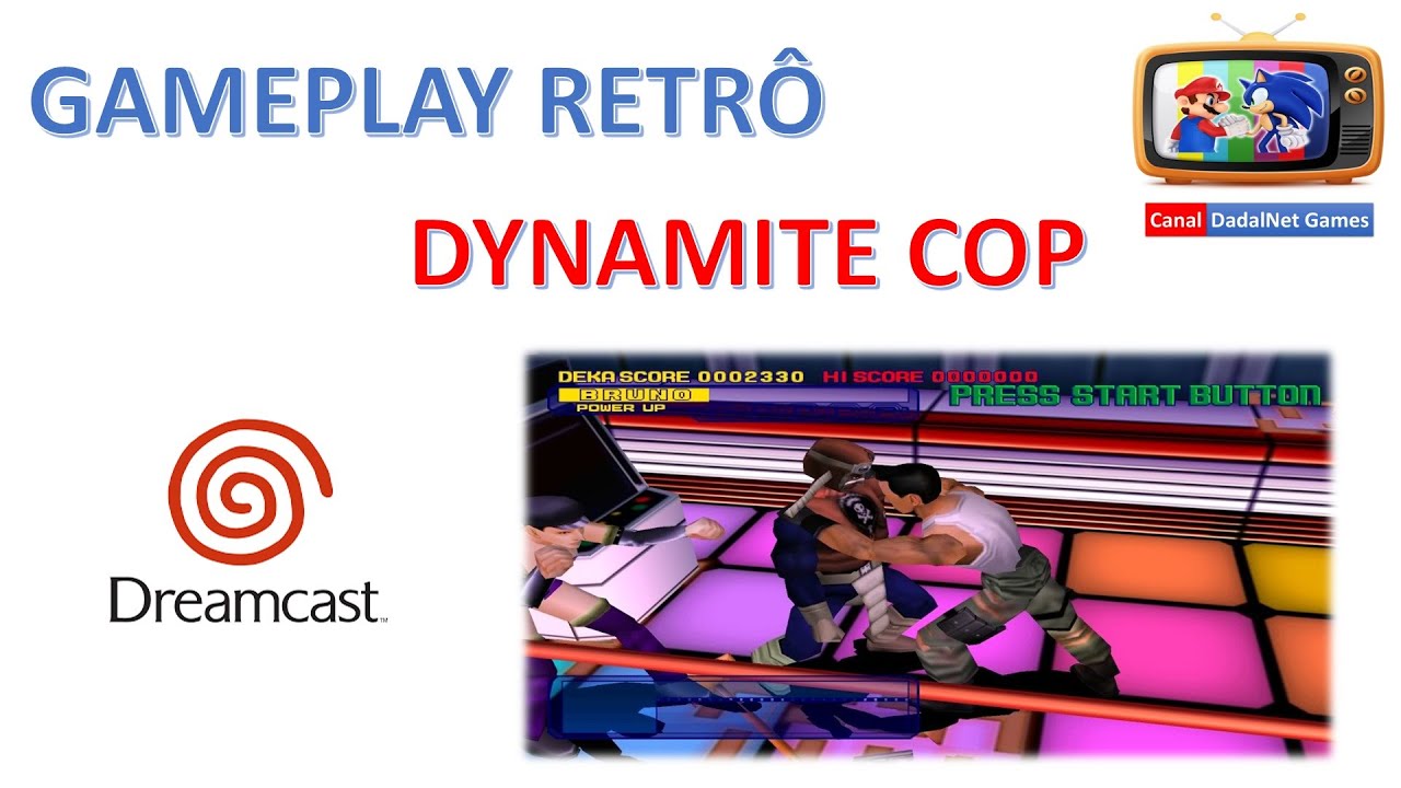 GAMEPLAY RETRÔ DYNAMITE COP SEGA DREAMCAST CANAL DADALNET GAMES - YouTube