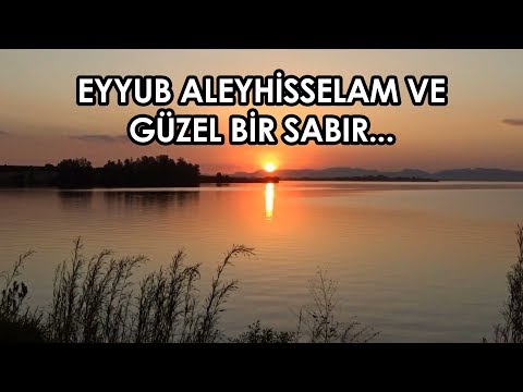 Eyyub aleyhisselam ve güzel bir sabır... / Kerem Önder