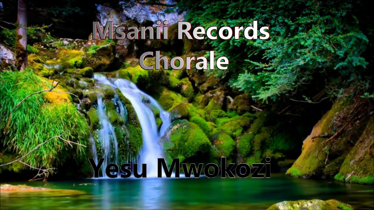 Yesu Mwokozi by Msanii Records Chorale - YouTube