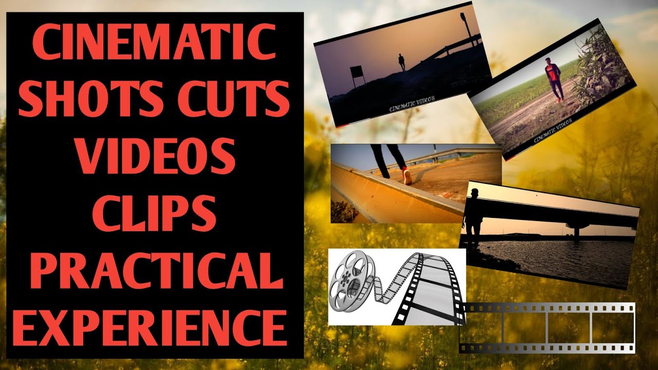 PRACTICAL EXPERIENCE SHOT_ CUT CINEMATIC VIDEOS !! - YouTube