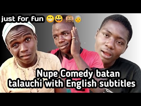 nupe Comedy batan talauchi with English subtitles is just for fun 😁😃 you