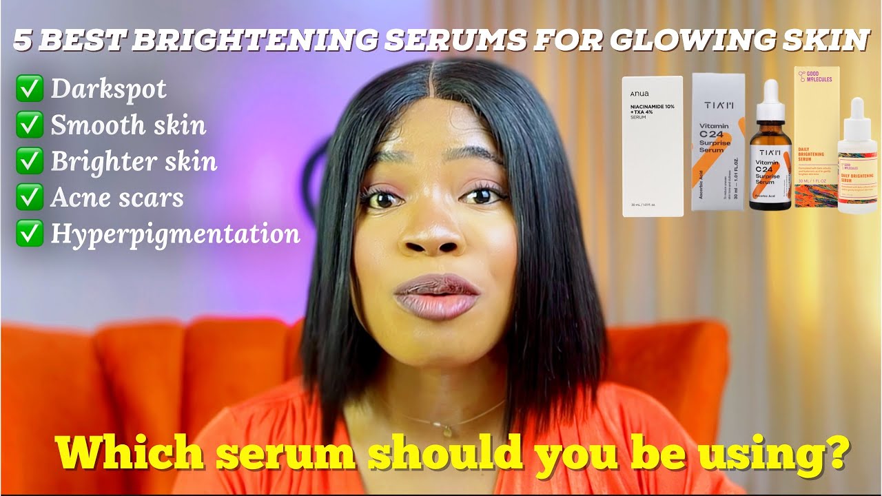 TOP 5 BRIGHTENING SERUMS FOR A RADIANT GLOWING COMPLEXION Choose the ...