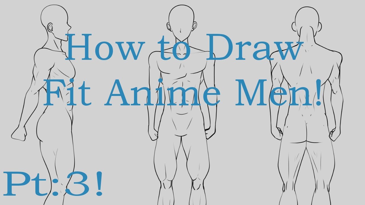 HOW TO DRAW FIT ANIME MEN PT 3!! - YouTube