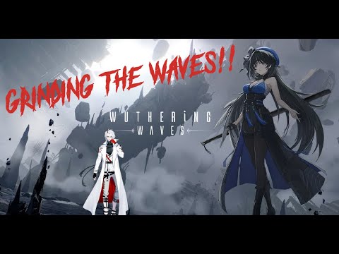 Grinding the Waves [Wuthering waves] - YouTube