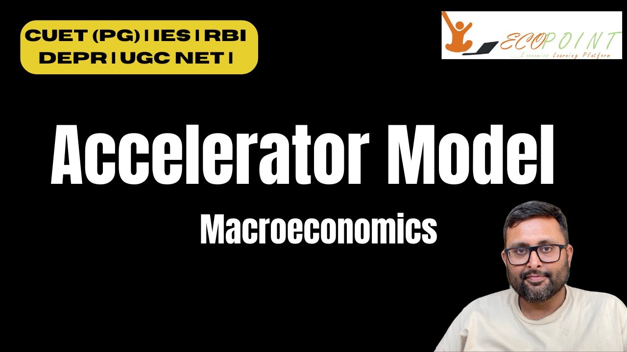Accelerator Model | Macroeconomics | CUET PG Economics | Indian ...