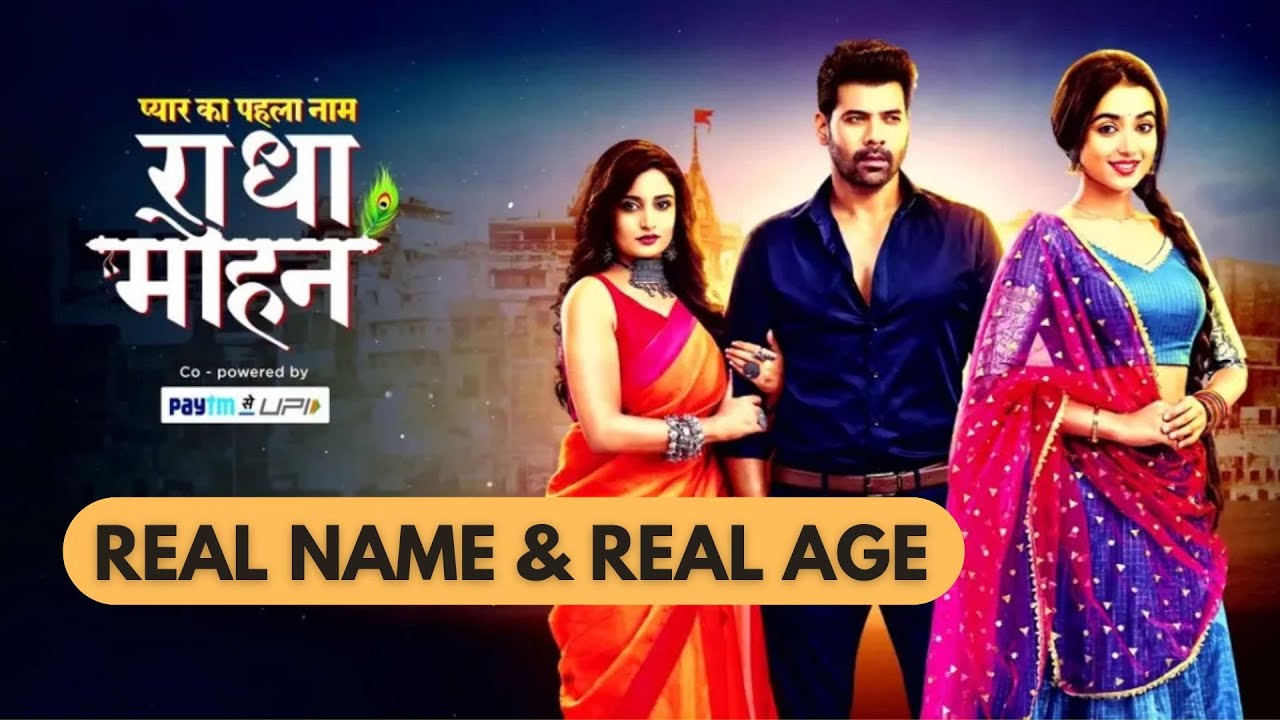 Pyar Ka Pehla Naam Radha Mohan Cast Real Name & Real Age | Radha ...