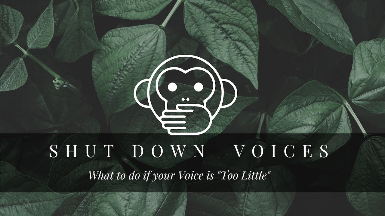 Shut Down Voices—What to Do if Your Voice Is 'Too Little' - YouTube