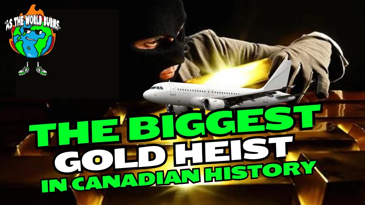 The Biggest Gold Heist In Canadian History - YouTube
