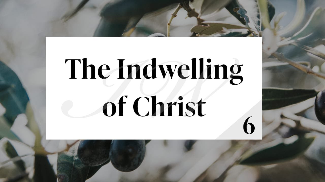 The Indwelling of Christ | Bible Study with Bill Cave | Part 6 - YouTube
