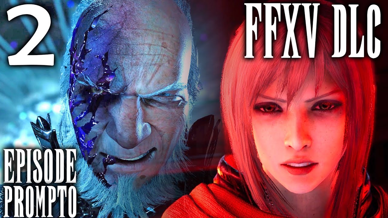 Final Fantasy XV DLC: Episode Prompto Walkthrough Part 2 - Verstael's ...