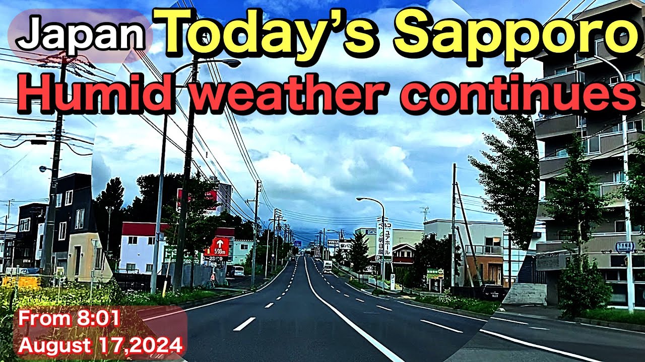 Today’s Sapporo.Humid weather continues.From 8:01 on August 17,2024 ...