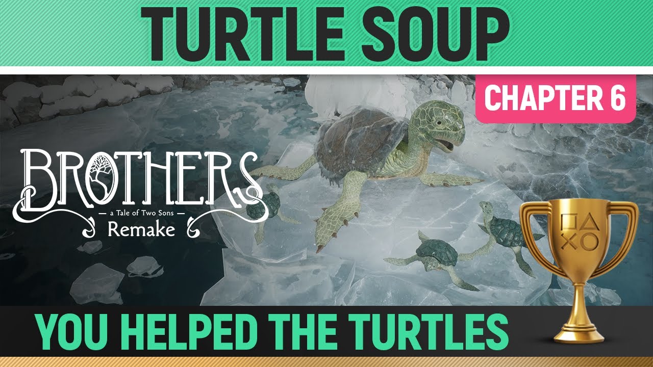 Brothers: A Tale of Two Sons Remake - Turtle Soup 🏆 Trophy ...