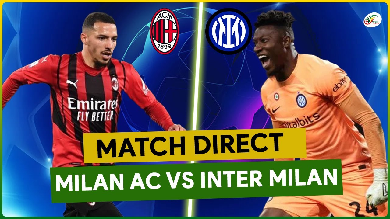 MILAN AC - INTER MILAN LIVE🔴 / SUIVEZ EN DIRECT LE DERBY MILANAIS ...