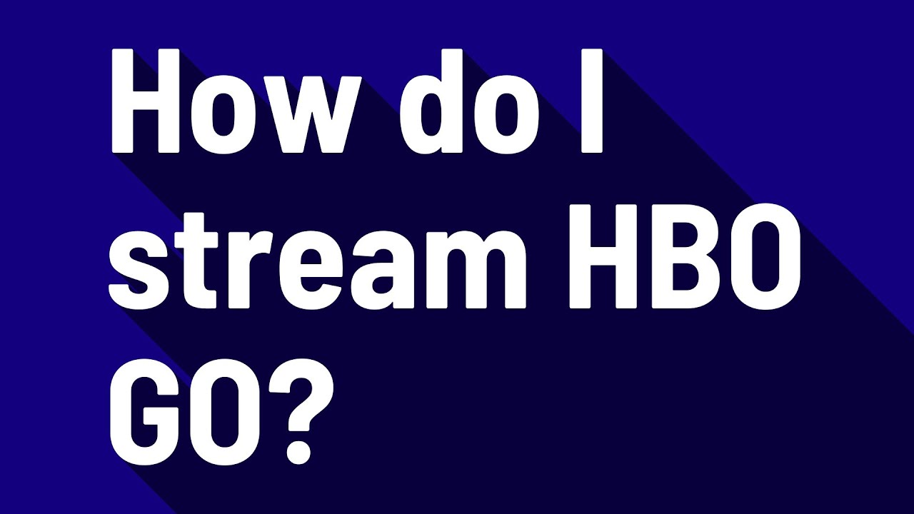 How do I stream HBO GO? - YouTube