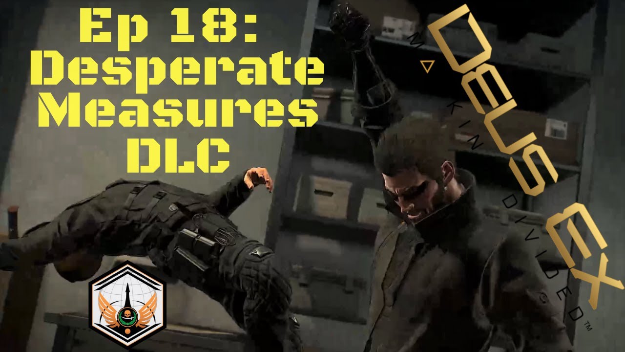 Deus Ex: Mankind Divided | Desperate Measures DLC - YouTube