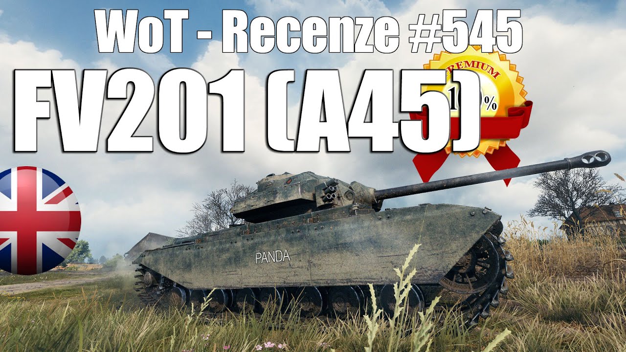 World of Tanks | FV201 (A45) (Recenze #545) - YouTube