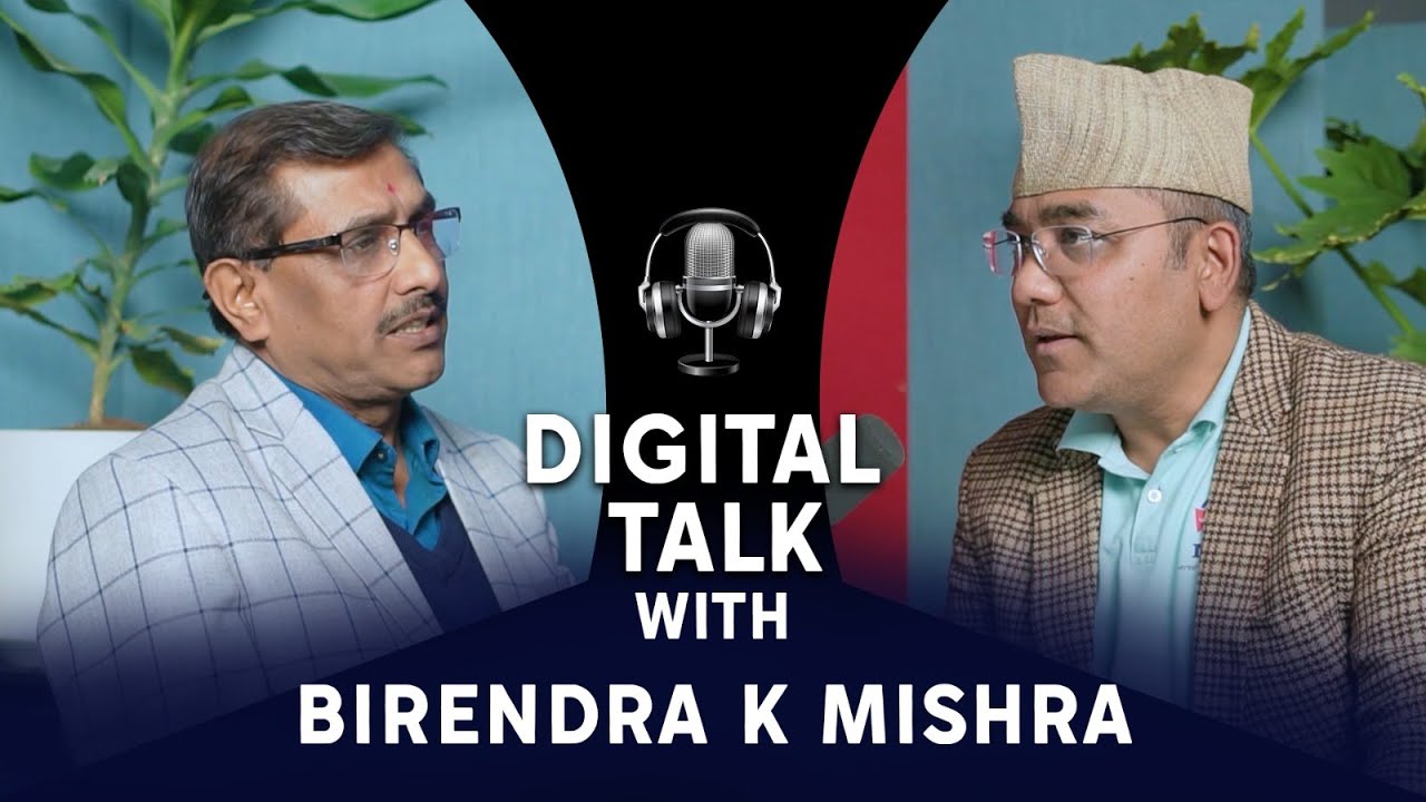 Digital for Nepal || Birendra K Mishra || Coordinator-Digital Nepal ...