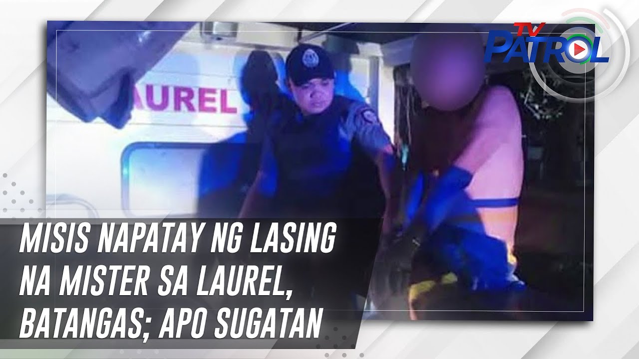 Misis napatay ng lasing na mister sa Laurel, Batangas; apo sugatan | TV ...