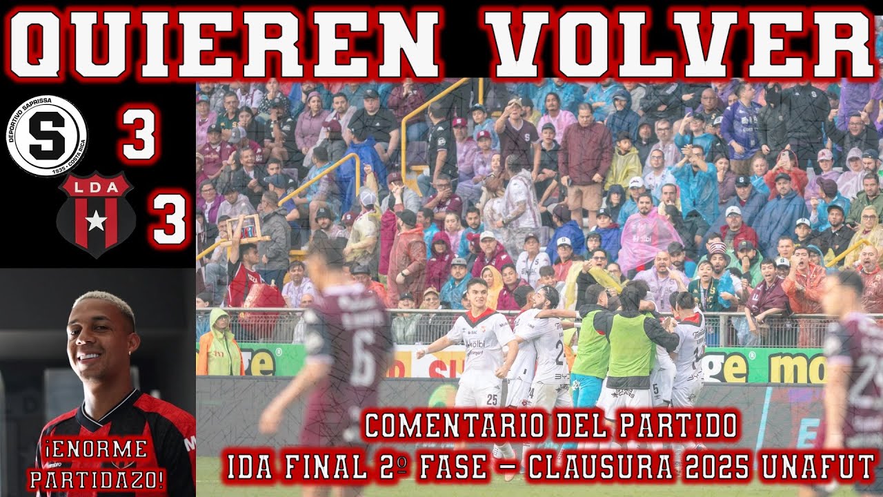 Post-CLASICAZO SAP 3 vs LDA 3 | Ida Final 2º Fase #ClausuraUNAFUT2025 ...