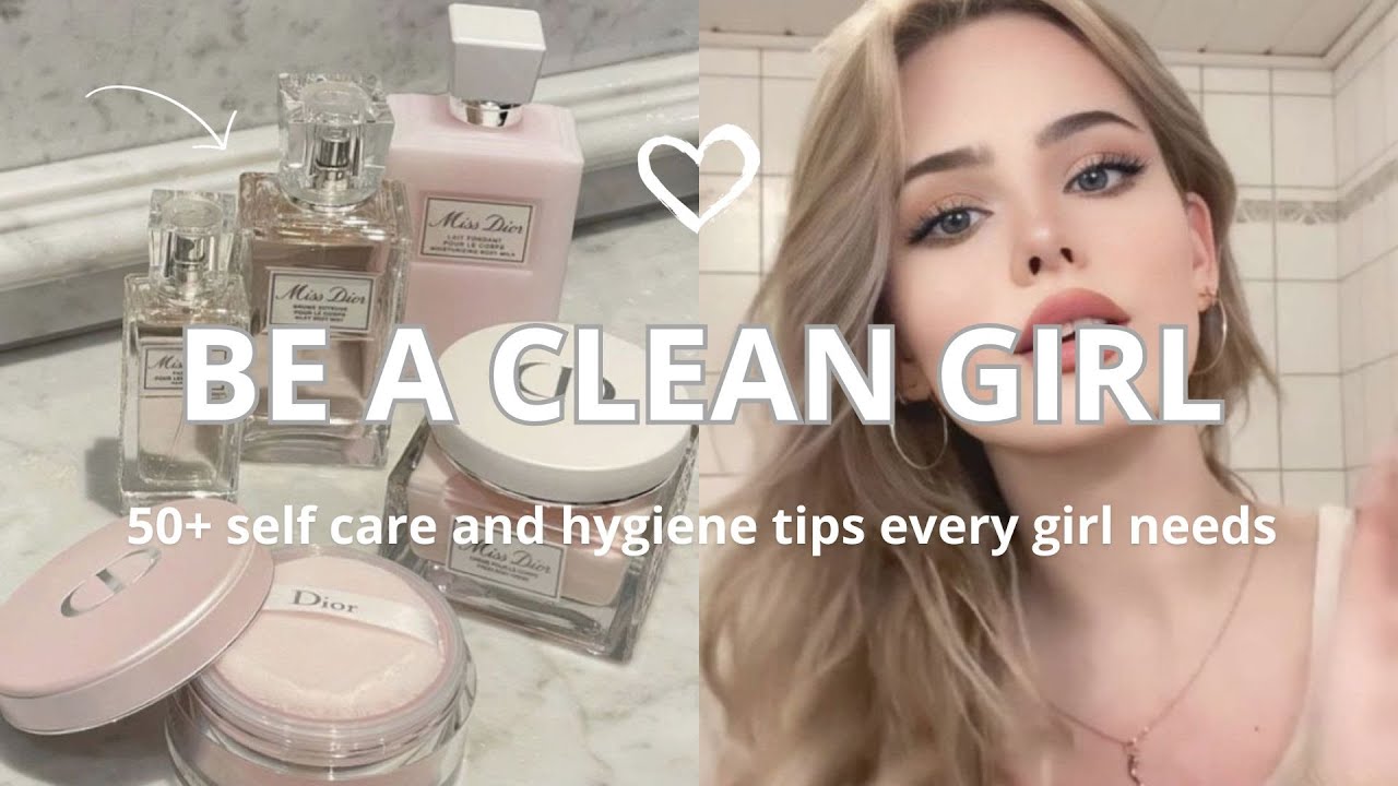Be a Clean Girl 🌷 Ways to Have Good Hygiene 🧼🛁 - YouTube