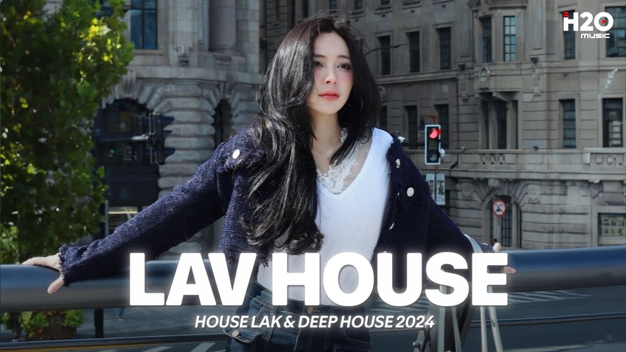 HOUSE LAK 2024 - NHẠC REMIX TRIỆU VIEW CỰC CHÁY 2024 - MIXTAPE HOUSE ...