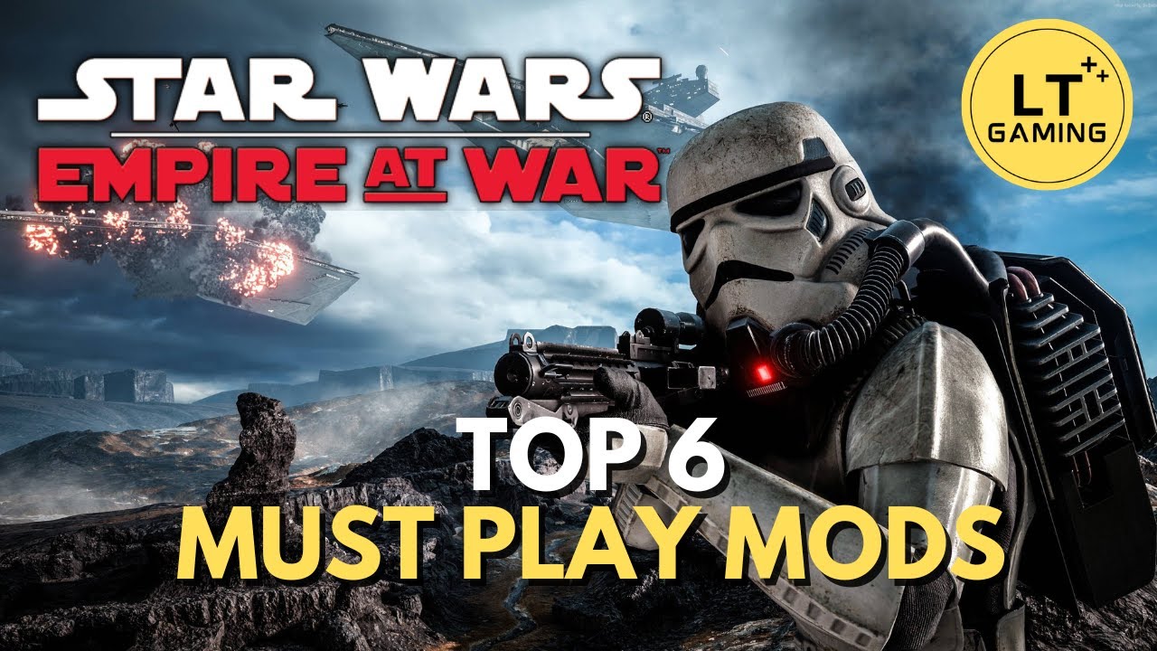 Top 6 Star Wars: Empire at War Total Conversion Mods - YouTube
