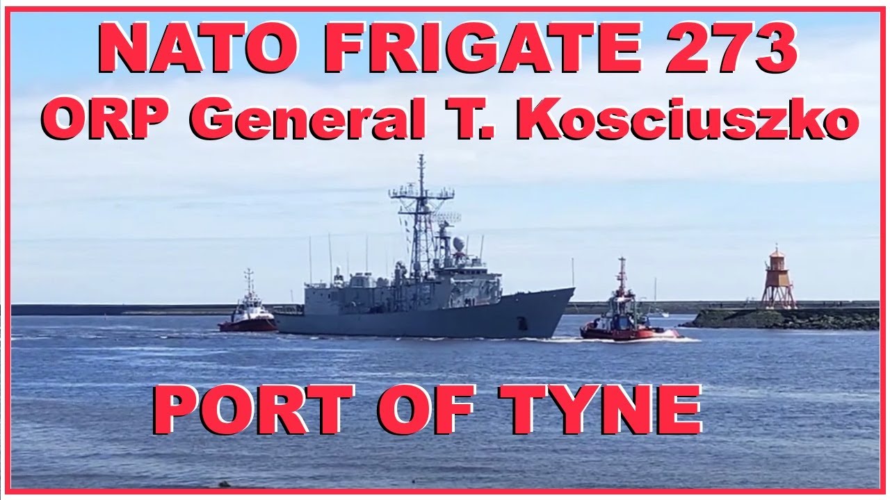 Polish Frigate ORP General T. Kosciuszko NATO 273 : Port of Tyne - YouTube