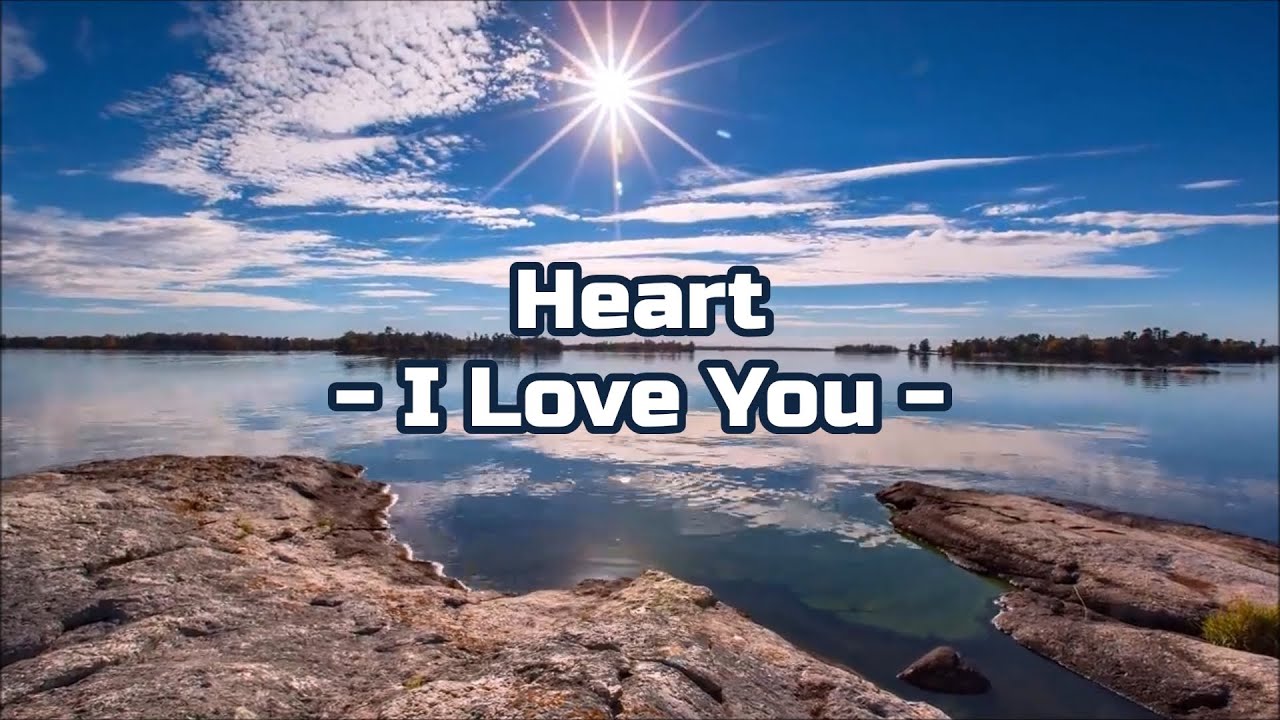 Heart - "I Love You" HQ/With Onscreen Lyrics! - YouTube